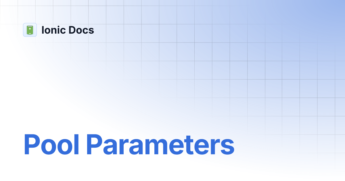 Pool Parameters | Ionic Docs